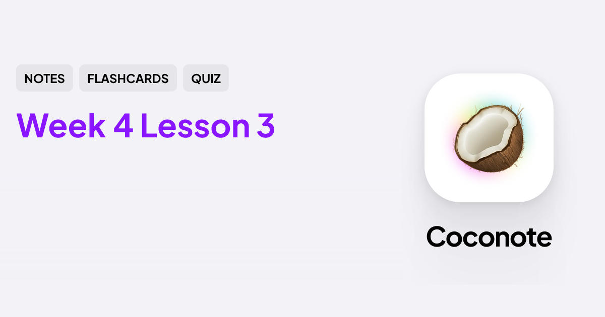 Week 4 Lesson 3 | Coconote