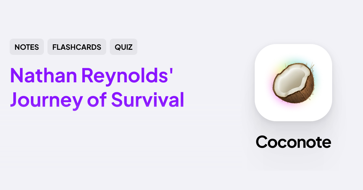 Nathan Reynolds' Journey of Survival | Coconote