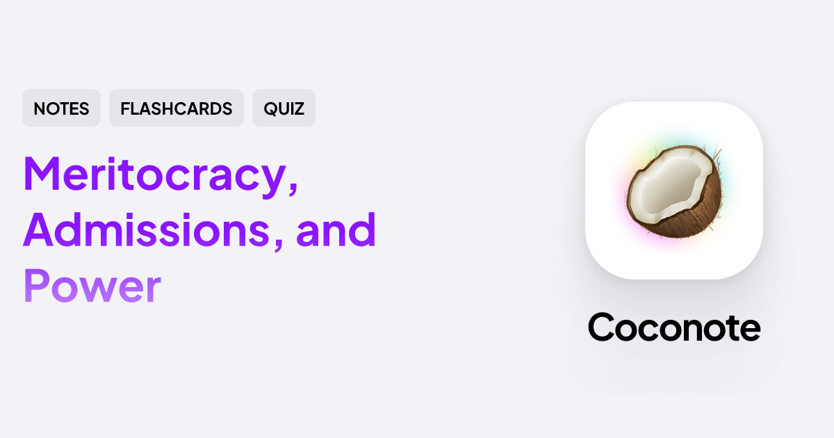 Meritocracy, Admissions, and Power | Coconote
