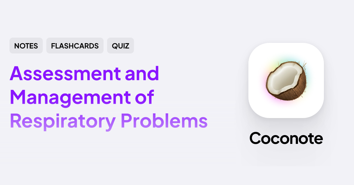 Assessment and Management of Respiratory Problems | Coconote