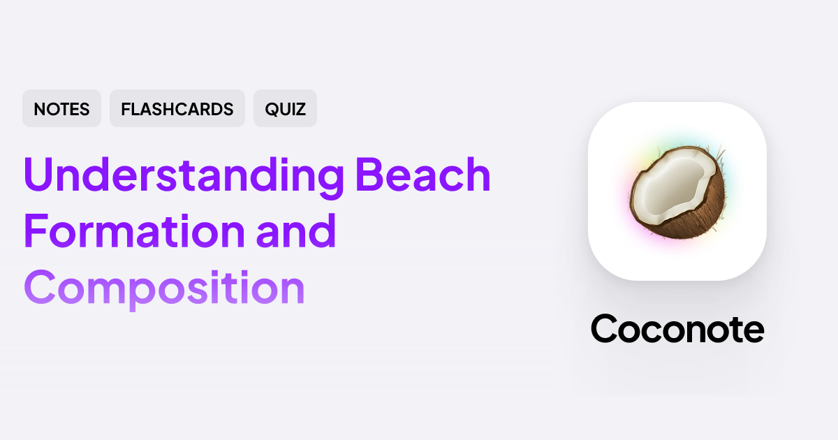 Understanding Beach Formation and Composition | Coconote
