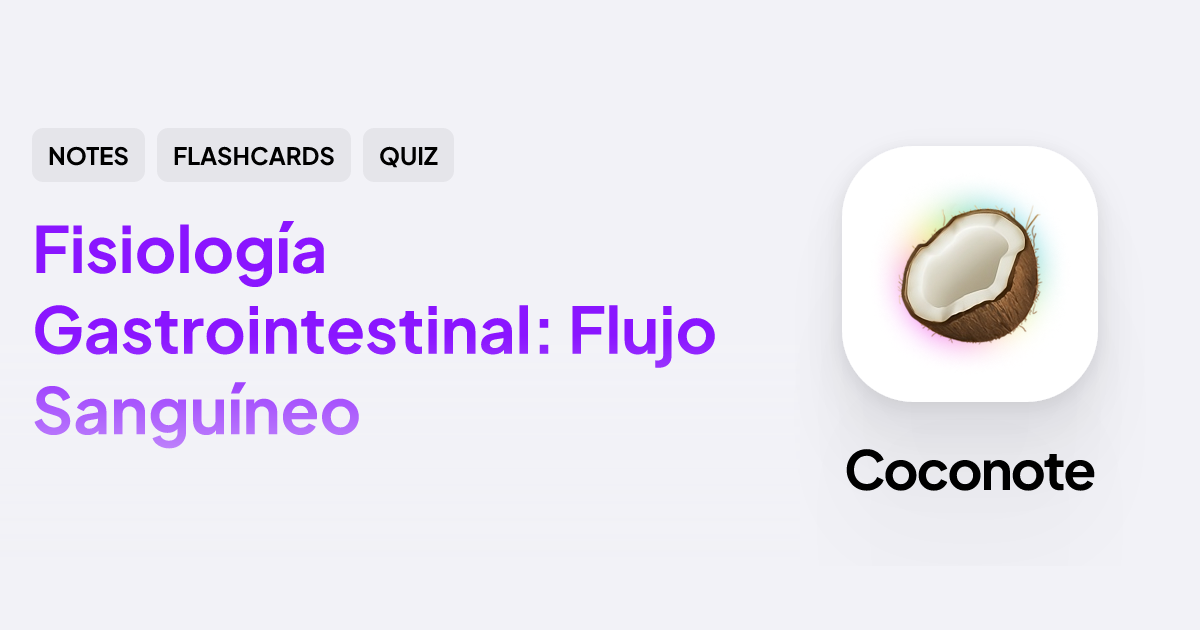 Fisiología Gastrointestinal: Flujo Sanguíneo | Coconote