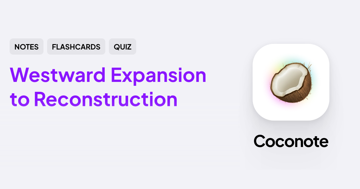 Westward Expansion to Reconstruction | Coconote