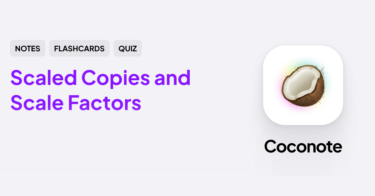 Scaled Copies and Scale Factors | Coconote