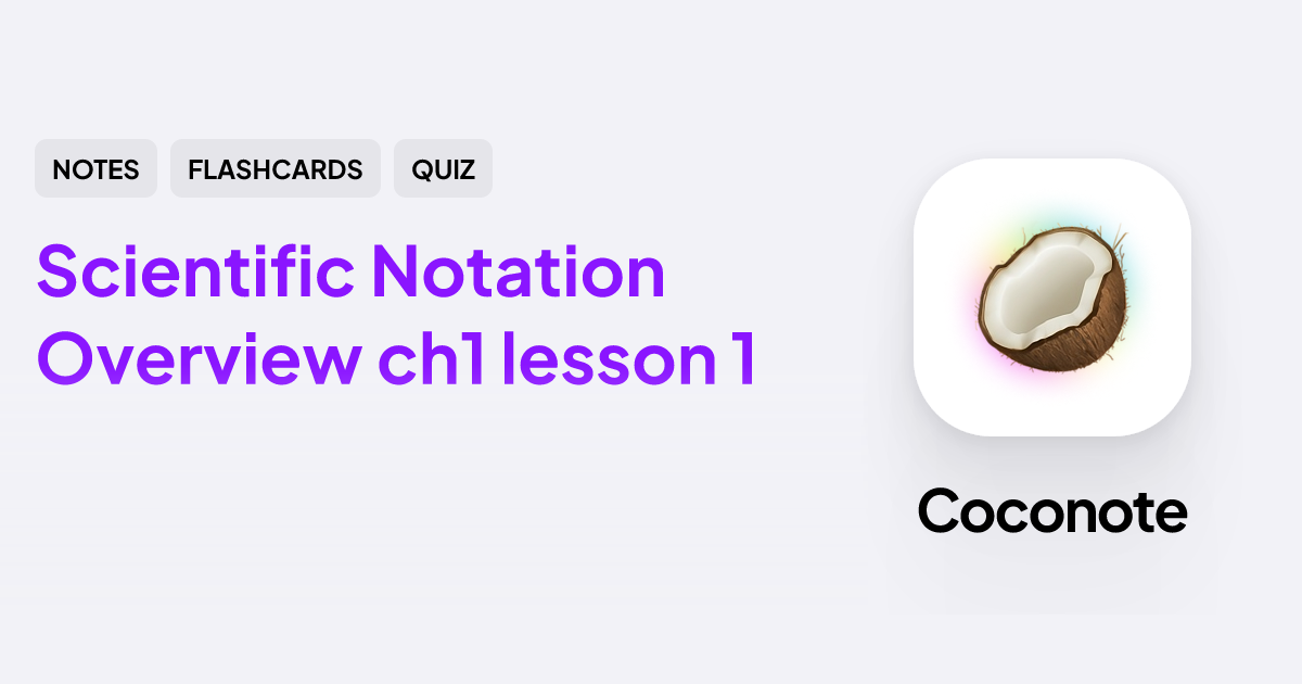 Scientific Notation Overview ch1 lesson 1 | Coconote