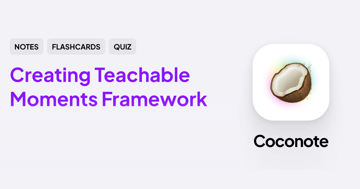 Creating Teachable Moments Framework | Coconote